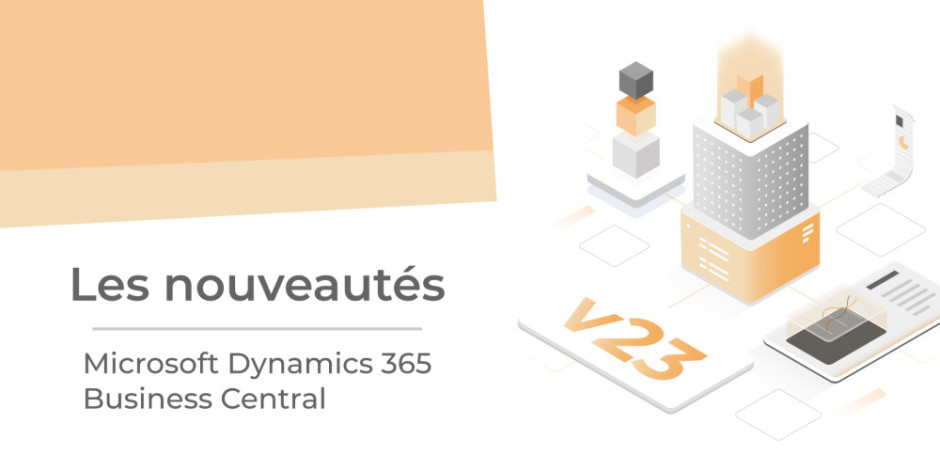 Les nouveautés de Microsoft Dynamics 365 Business Central v23