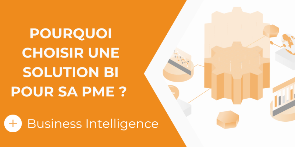 PME : pourquoi opter pour une solution BI